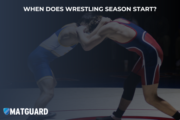 When Does Wrestling Season Start? Complete Guide & Timeline | Matguard